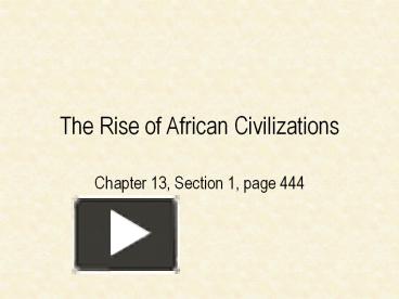 PPT – The Rise of African Civilizations PowerPoint presentation | free ...