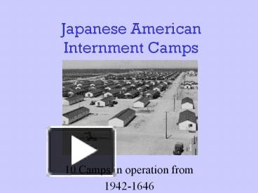 PPT – Japanese American Internment Camps PowerPoint presentation | free ...