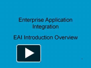 Enterprise Application Integration EAI Introduction Overview presentation | free to view
