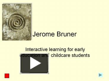 Jerome Bruner presentation | free to view