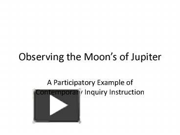 PPT – Observing the Moons of Jupiter PowerPoint presentation | free to ...
