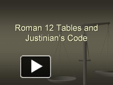 Roman 12 Tables and Justinian s Code Early Rome & the presentation ...