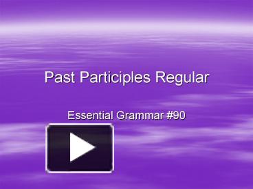 Past Participles Regular presentation | free to view