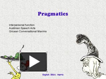 PPT – Pragmatics PowerPoint presentation | free to download - id: 3cef84-ZDAzZ