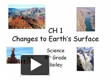 CH 1 Changes to Earth’s Surface presentation | free to view