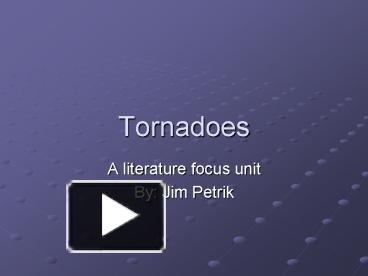PPT – Tornadoes PowerPoint presentation | free to view - id: 3cf12-MmUxO