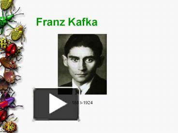 PPT – Franz Kafka PowerPoint presentation | free to view - id: 3cf52b-YmM2M