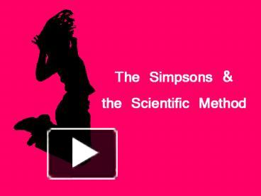 PPT – The Simpsons & the Scientific Method PowerPoint presentation ...