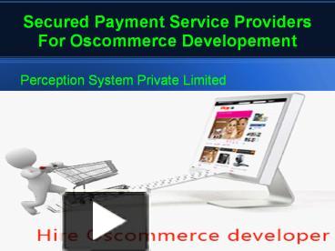 PPT – Secured Payment Service Providers For OsCommerce Development PowerPoint presentation ...