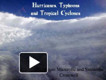 Hurricanes, Typhoons and Tropical Cyclones presentation | free to view