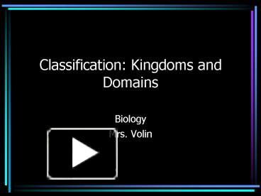 PPT – Classification: Kingdoms and Domains PowerPoint presentation ...