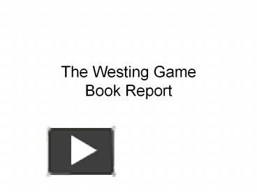PPT – The Westing Game Book Report PowerPoint presentation | free to ...