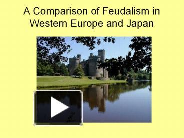 PPT – A Comparison of Feudalism in Western Europe and Japan PowerPoint ...