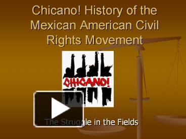 PPT – Chicano! History of the Mexican American Civil Rights Movement ...