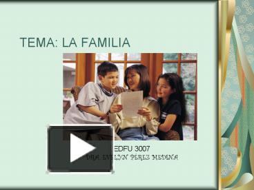 PPT – TEMA: LA FAMILIA PowerPoint presentation | free to download - id ...