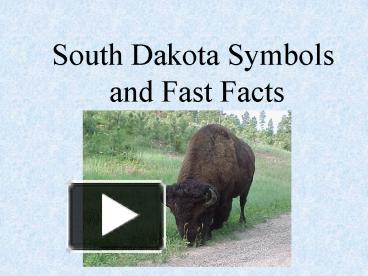 PPT – South Dakota Symbols and Fast Facts PowerPoint presentation ...