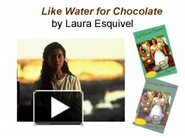 Like Water for Chocolate by Laura Esquivel como agua para presentation ...