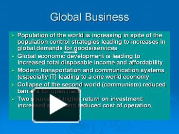 PPT – Global Business PowerPoint presentation | free to view - id: 3d3809-Y2FiO