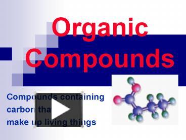 PPT – Organic Compounds PowerPoint presentation | free to view - id ...