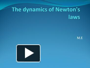 PPT – The dynamics of Newtons laws PowerPoint presentation | free to ...