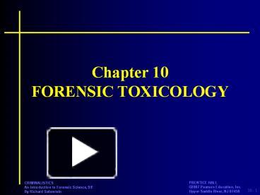 Chapter 10 FORENSIC TOXICOLOGY Introduction Toxicologists presentation ...