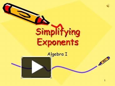 PPT – Simplifying Exponents PowerPoint presentation | free to view - id ...