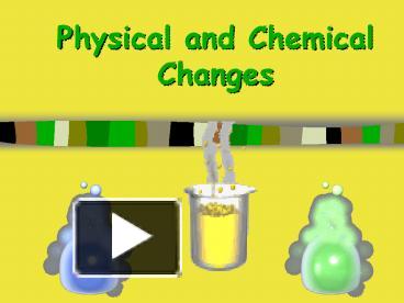 Physical and Chemical Changes presentation | free to view
