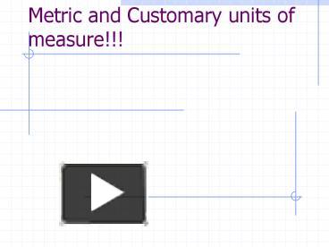Metric and Customary units of measure!!! presentation | free to view