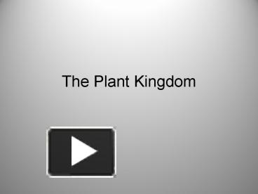 The Plant Kingdom presentation | free to view