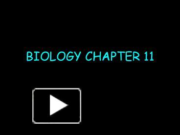 BIOLOGY CHAPTER 11 presentation | free to download