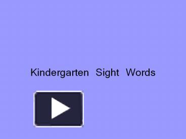 PPT – Kindergarten Sight Words PowerPoint presentation | free to view ...