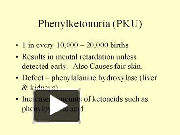 Phenylketonuria (PKU) presentation | free to view