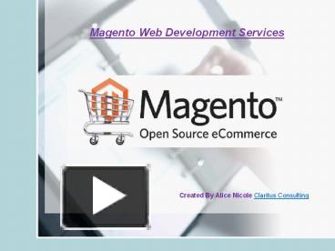 PPT – Magento Web Development Services PowerPoint presentation | free to download - id: 3d8389-NTZjY