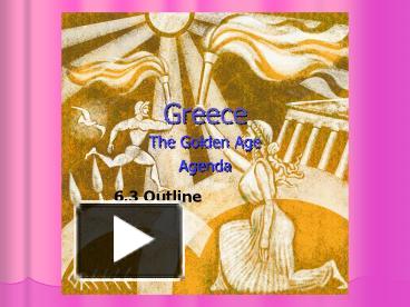 Greece The Golden Age Agenda 6.3 Outline Outline A. Philip presentation ...