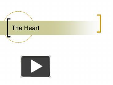 PPT – The Heart PowerPoint presentation | free to view - id: 3d9043-NDhjM