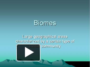 PPT – Biomes PowerPoint presentation | free to download - id: 3da786-NTY0Z