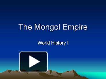 The Mongol Empire presentation | free to view