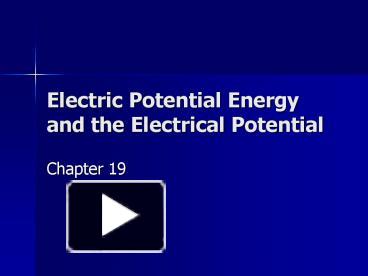 Electric Potential Energy and the Electrical Potential presentation | free to view