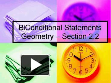 BiConditional Statements Geometry Section 2. presentation | free to view