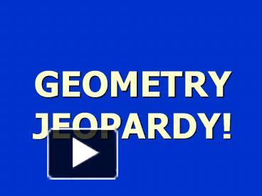 GEOMETRY JEOPARDY! presentation | free to view