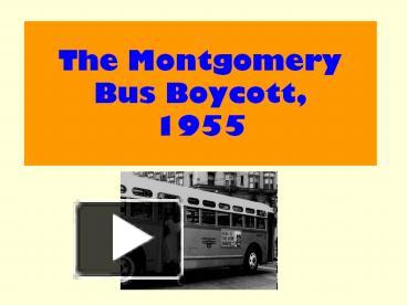 The Montgomery Bus Boycott, 1955 presentation | free to view