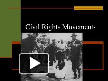 PPT – Civil Rights Movement- PowerPoint presentation | free to view ...
