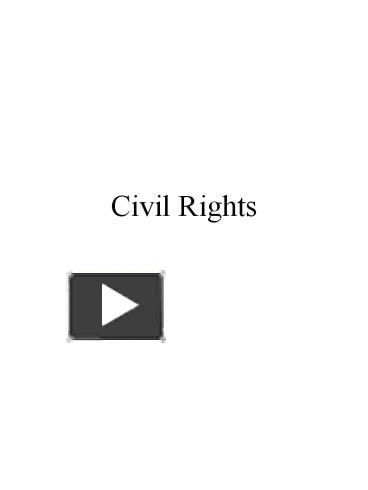 PPT – Civil Rights PowerPoint presentation | free to view - id: 3dd48f ...