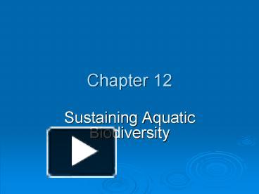 PPT – Sustaining Aquatic Biodiversity PowerPoint presentation | free to ...