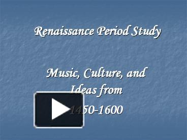 PPT – Renaissance Period Study PowerPoint presentation | free to view ...