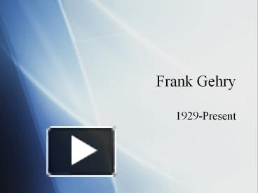 Frank Gehry presentation | free to download