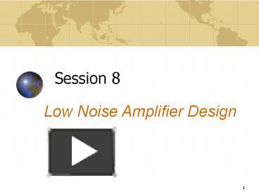 Low Noise Amplifier Design presentation | free to view