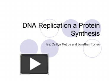 PPT – DNA Replication a Protein Synthesis PowerPoint presentation ...