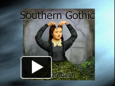 PPT – Southern Gothic PowerPoint presentation | free to view - id ...