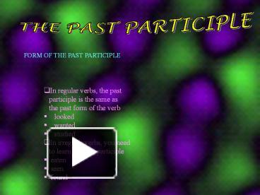 USES OF THE PAST PARTICIPLE presentation | free to view